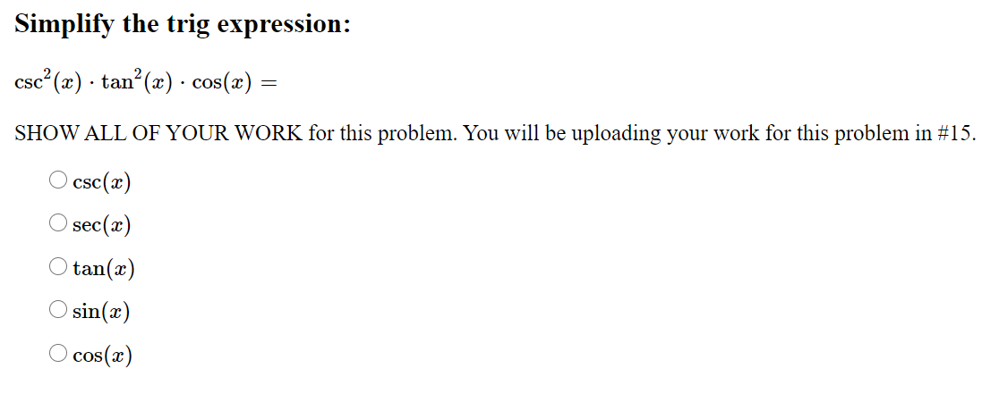 Solved Simplify the trig expression: csc?(x) · tan? (x) · | Chegg.com