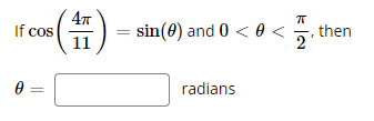 Solved If cos(4π11)=sin(θ) ﻿and 0