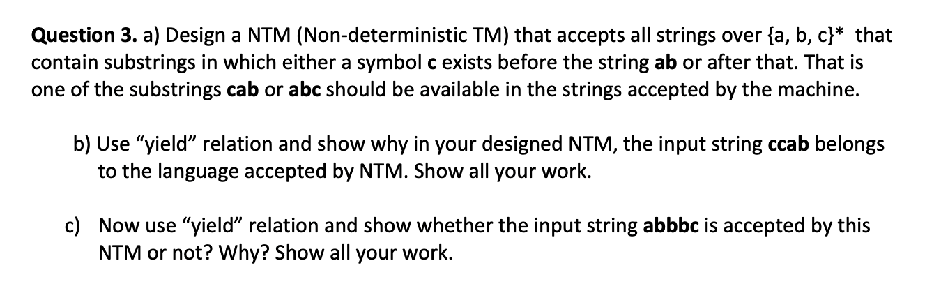 Solved Question 3. a) Design a NTM (Non-deterministic TM) | Chegg.com