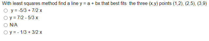 Solved With least squares method find a line y=a+bx that | Chegg.com