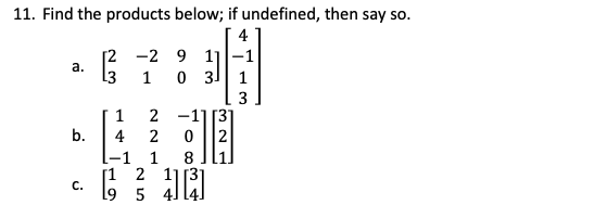 Solved 11. Find the products below; if undefined, then say | Chegg.com