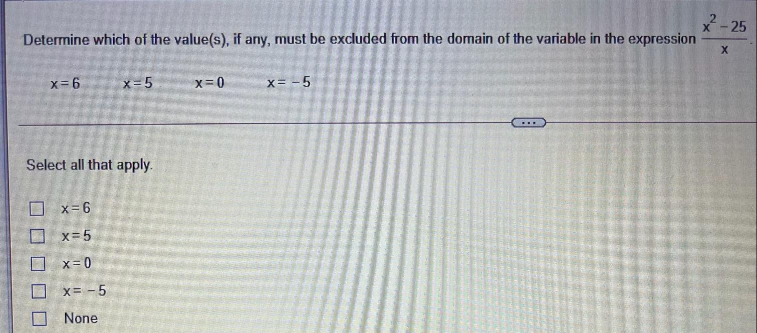 Solved x² - 25 Determine which of the value(s), if any, must | Chegg.com