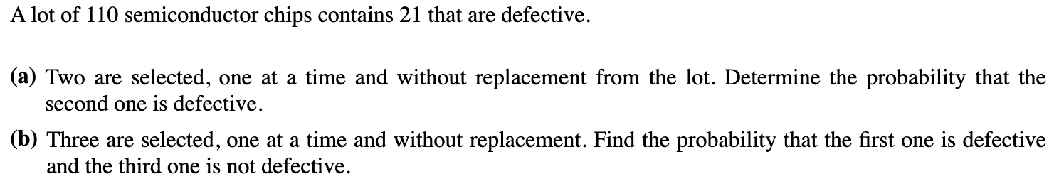 Solved A lot of 110 semiconductor chips contains 21 that are | Chegg.com