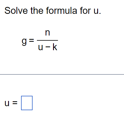 Solved Solve the formula for u. g=u−kn | Chegg.com