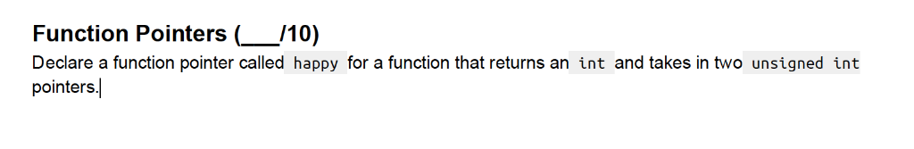 Solved Function Pointers/10) Declare a function pointer | Chegg.com