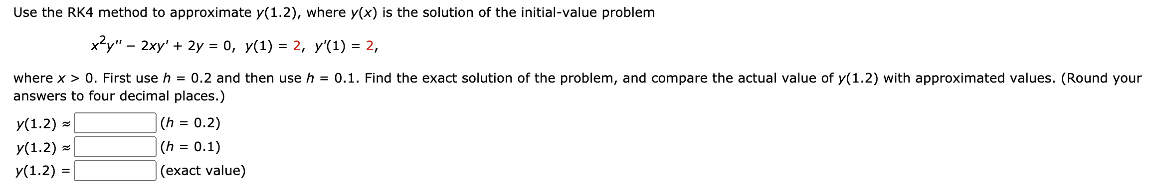 Solved Use the RK4 method to approximate y(1.2), where y(x) | Chegg.com