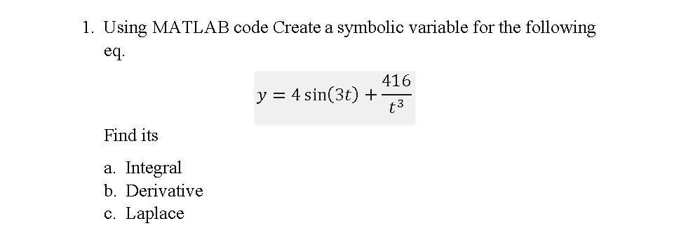 Solved 1 Using Matlab Code Create A Symbolic Variable For 2652