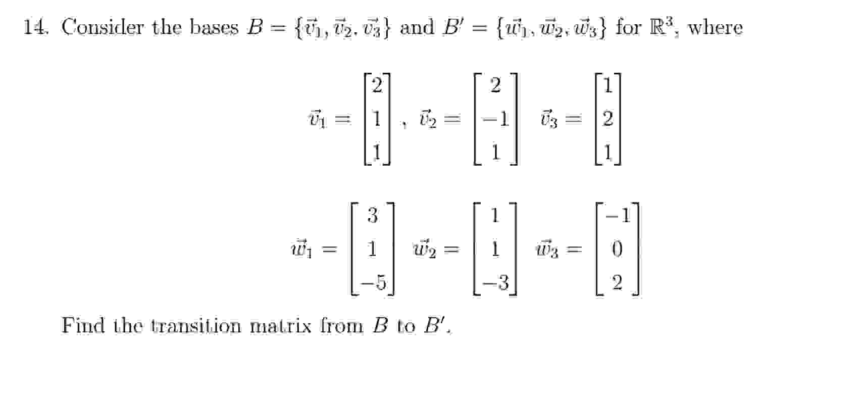 Solved Consider the bases B={vec(v)1,vec(u2),vec(v3)} ﻿and | Chegg.com
