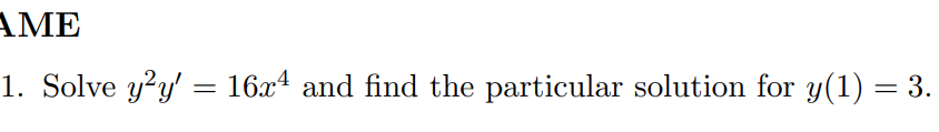 Solved 1. Solve y2y′=16x4 and find the particular solution | Chegg.com