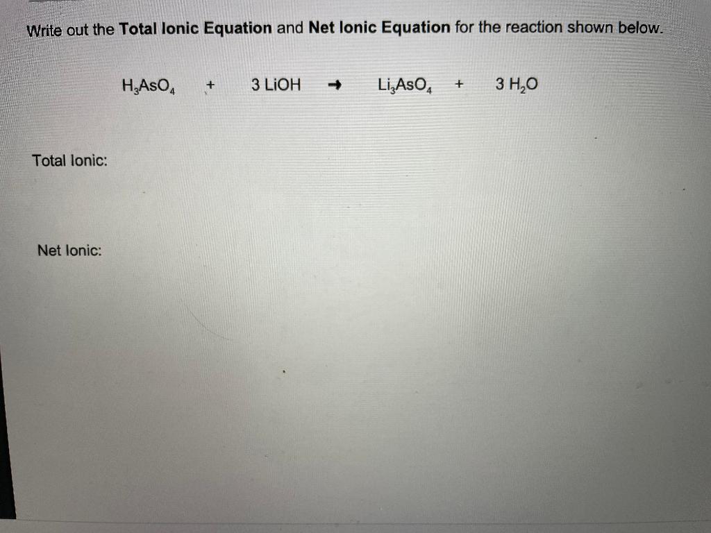 Solved Write out the Total lonic Equation and Net lonic | Chegg.com