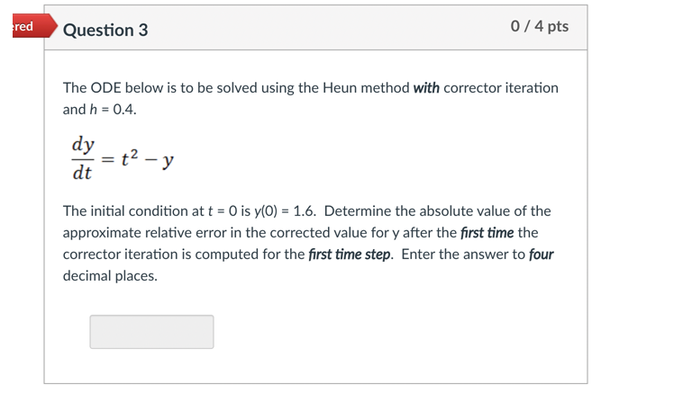 Solved red Question 3 0 / 4 pts The ODE below is to be | Chegg.com
