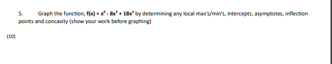 5. Graph the function, f(x)=x4−8x3+18x2 by | Chegg.com