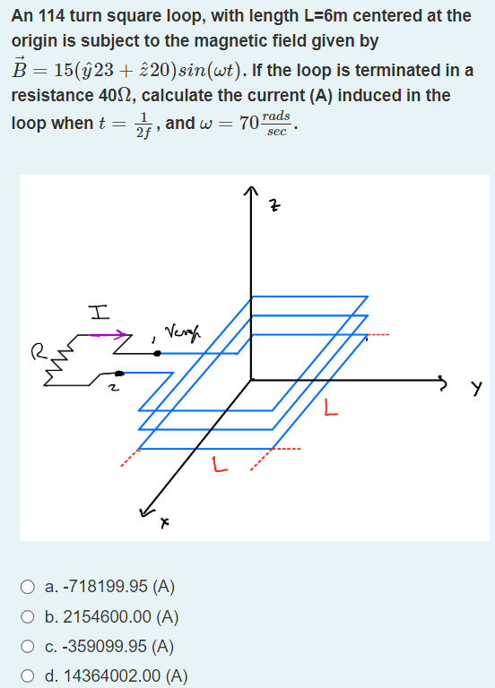 Solved An 114 turn square loop, with length L=6 m centered | Chegg.com