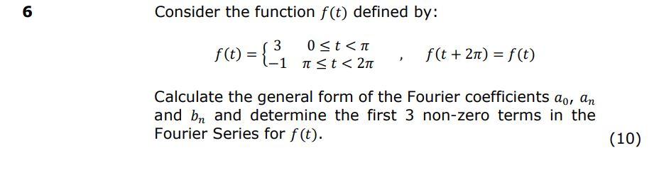 Solved 6 Consider the function f(t) defined by: f(t) = {-i | Chegg.com