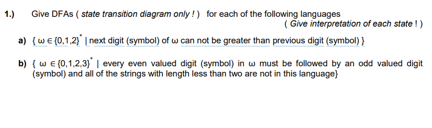 Solved 1.) Give DFAs ( state transition diagram only!) for | Chegg.com