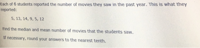 Solved Each of 6 students reported the number of movies they | Chegg.com