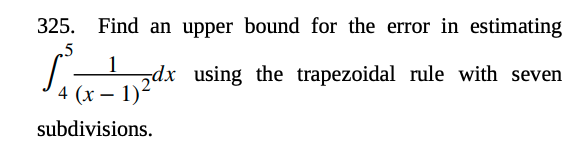 Solved 325. Find an upper bound for the error in estimating | Chegg.com