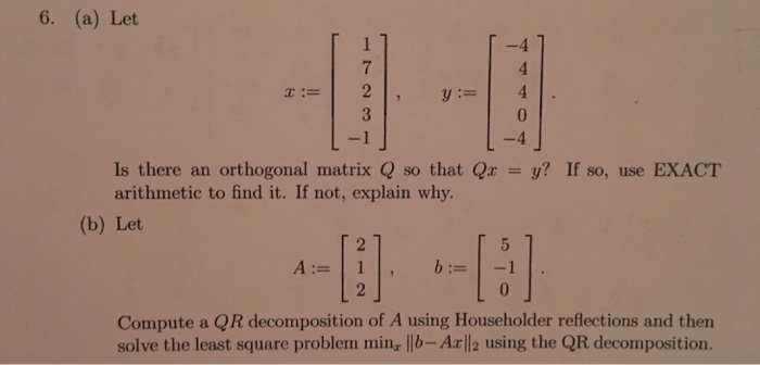 Solved 6. (a) Let 3 0 -4 Is there an orthogonal matrix Q so | Chegg.com