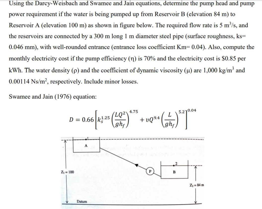 Solved Using the Darcy-Weisbach and Swamee and Jain | Chegg.com