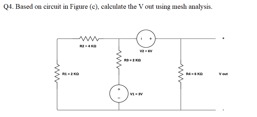 Solved Q4. ﻿Based on circuit in Figure (c), ﻿calculate the V | Chegg.com
