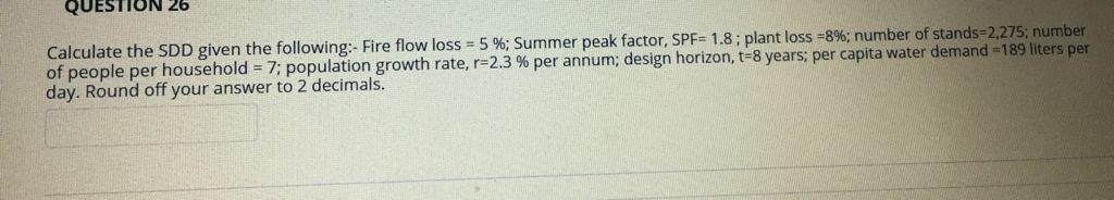 Solved ION 26 Calculate the SDD given the following:- Fire | Chegg.com