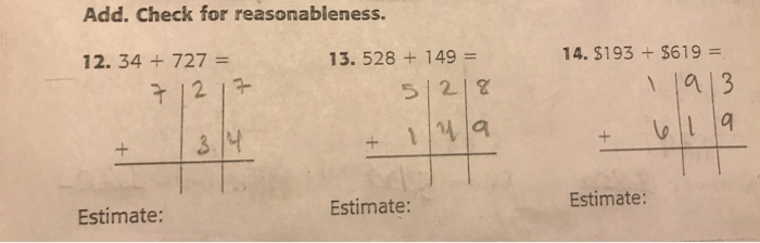 Solved Add. Check for reasonableness. 12.34 + 727 = 13.528 + | Chegg.com