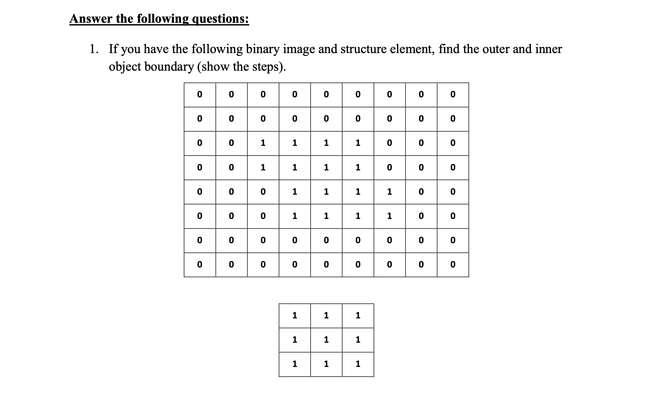 Solved 1. If you have the following binary image and | Chegg.com