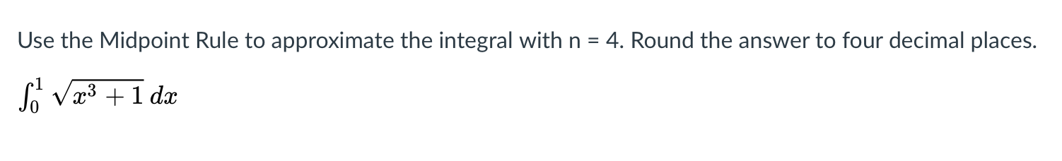 Solved Use the Midpoint Rule to approximate the integral | Chegg.com
