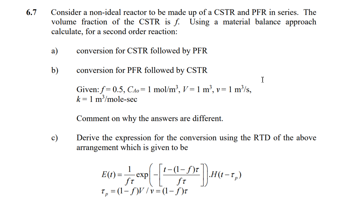 Solved Consider a non-ideal reactor to be made up of a CSTR | Chegg.com