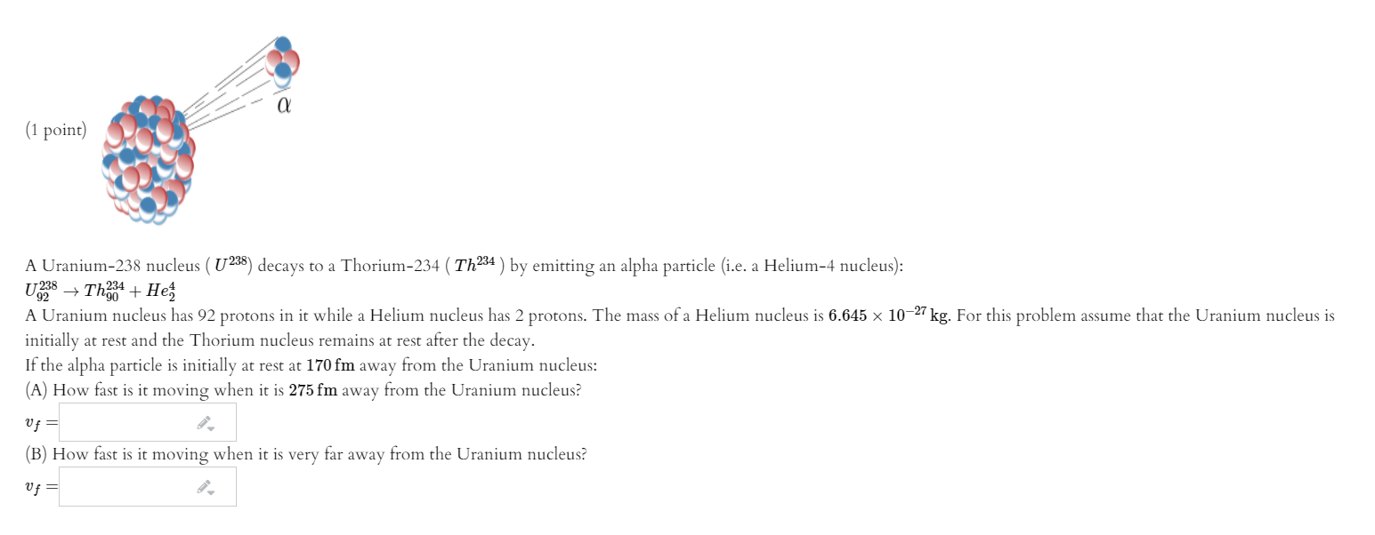 Solved a (1 point) A Uranium-238 nucleus ( U238) decays to a | Chegg.com