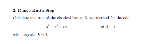 Solved 2. Runge-Kutta Step Calculate one step of the | Chegg.com