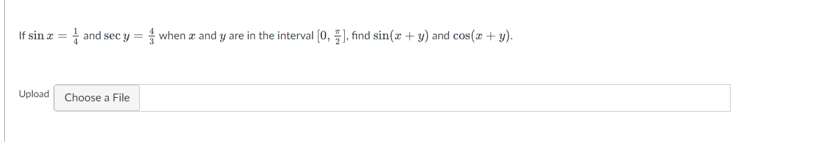 Solved If sinx=41 and secy=34 when x and y are in the | Chegg.com