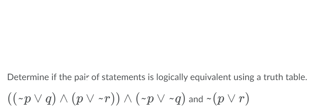 Solved Determine if the pair of statements is logically | Chegg.com