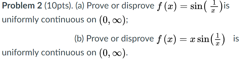 Solved Problem 2 (10pts). (a) Prove or disprove is uniformly | Chegg.com Solved Problem 2 (10pts). (a) Prove or disprove is uniformly | Chegg.com
