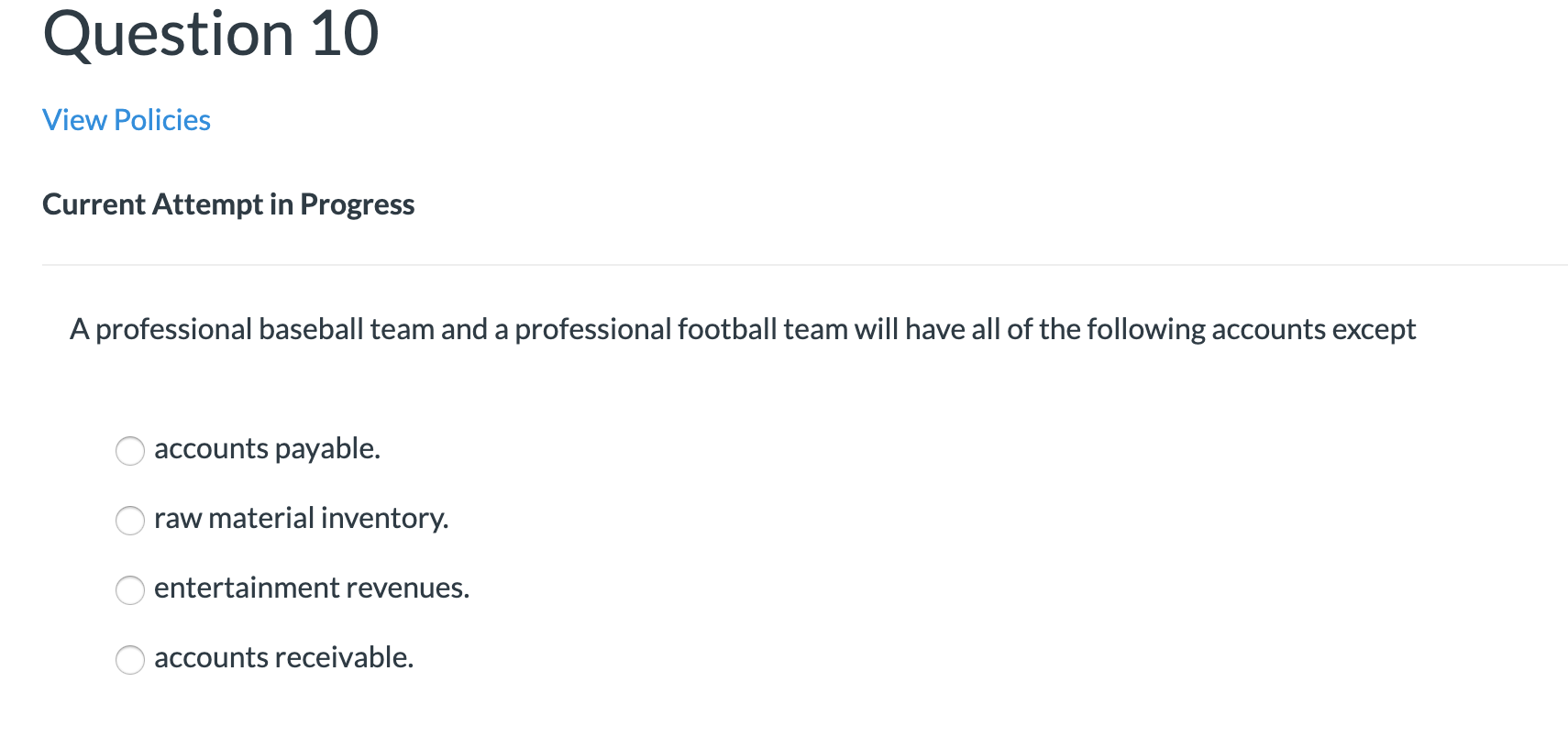 Solved Question 10 View Policies Current Attempt in Progress | Chegg.com