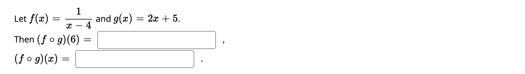 Solved Let f(x)=x−41 and g(x)=2x+5. Then (f∘g)(6)= (f∘g)(x)= | Chegg.com