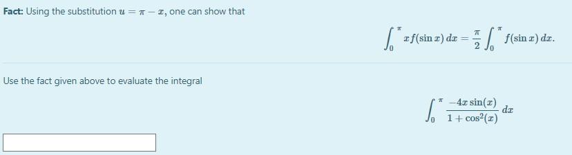 Solved Fact: Using the substitution u=π−x, one can show that | Chegg.com