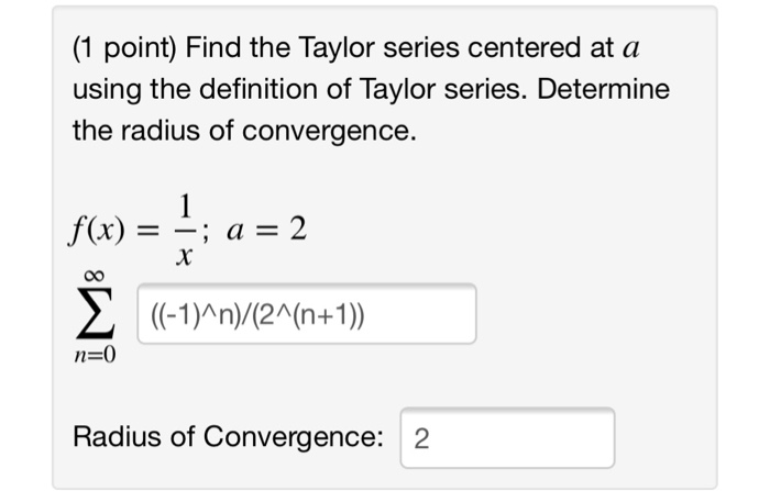 Solved (1 point) Find the Taylor series centered at a using | Chegg.com