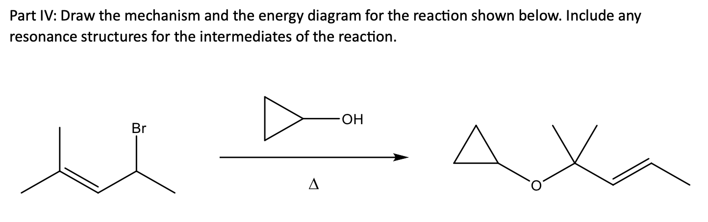Solved Part IV: Draw the mechanism and the energy diagram | Chegg.com