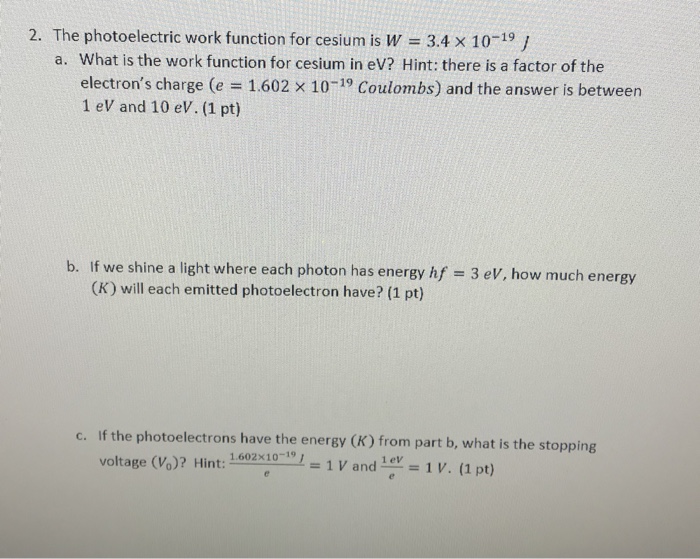 Solved 2. The photoelectric work function for cesium is w | Chegg.com