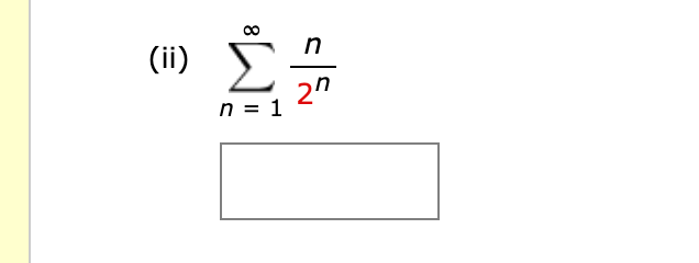 Solved (ii) ∑n=1∞2nn | Chegg.com