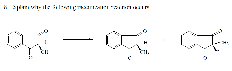 Solved 8. Explain why the following racemization reaction | Chegg.com
