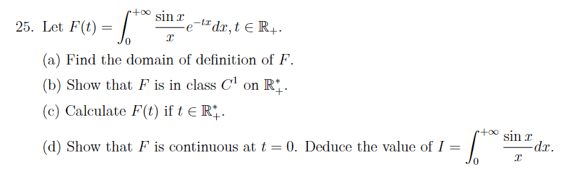 Solved Let F(t)=∫0+∞sinxxe-txdx,tinR+.(a) ﻿Find the domain | Chegg.com