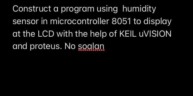 Solved Construct A Program Using Humidity Sensor In Chegg