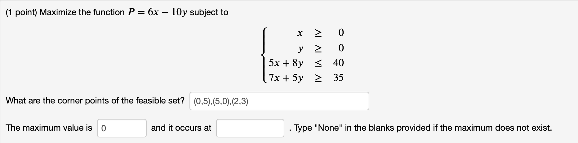 Solved (1 point) Maximize the function P = 6x – 10y subject | Chegg.com