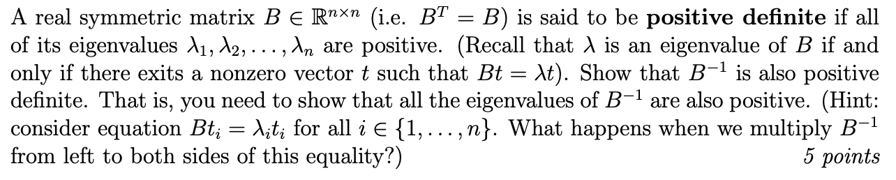 Solved A real symmetric matrix B e Rnxn (i.e. BT = B) is | Chegg.com
