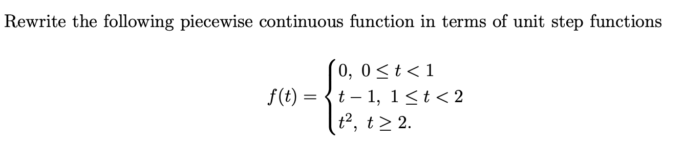Solved Rewrite the following piecewise continuous function | Chegg.com