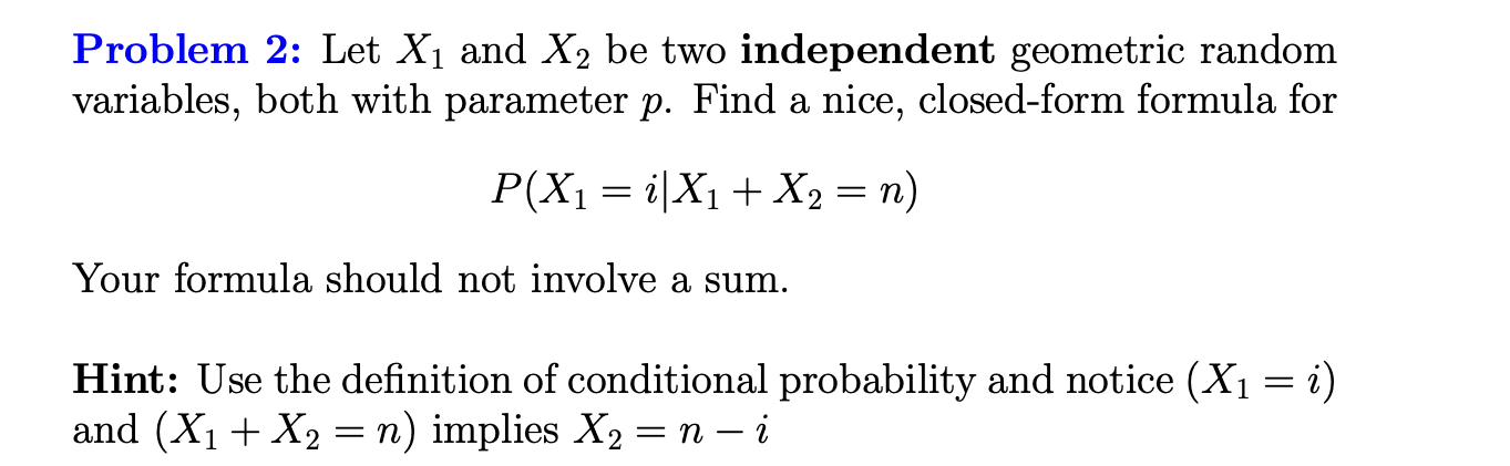 Solved Problem 2: Let X1 and X2 be two independent geometric | Chegg.com