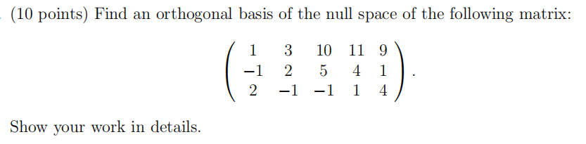 Solved (10 points) Find an orthogonal basis of the null | Chegg.com