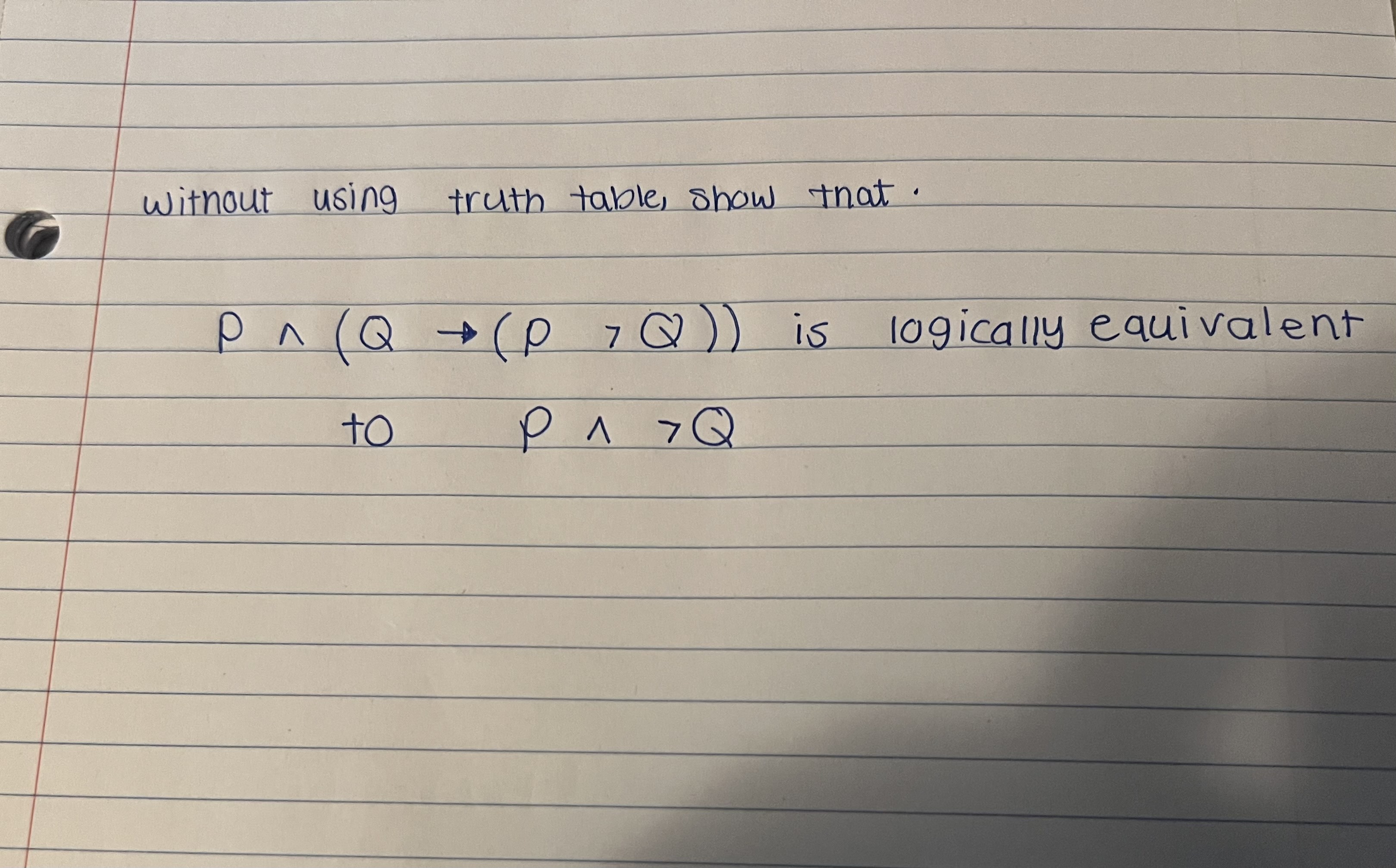 Solved without using truth table, show that. P∧(Q→(P>Q)) is | Chegg.com